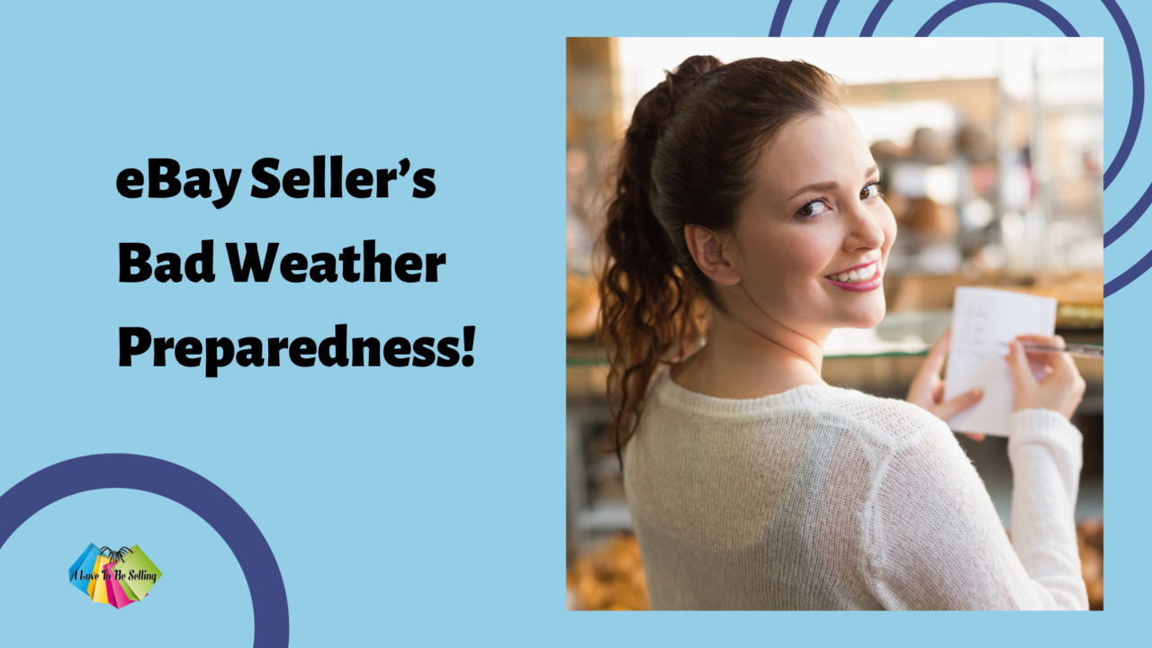 eBay Seller’s Bad Weather Preparedness! - I Love To Be Selling