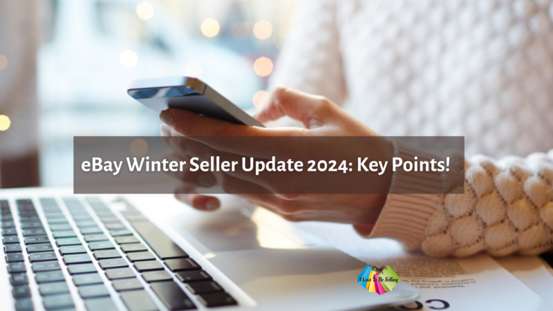 eBay Winter Seller Update 2024: Key Points! - I Love To Be Selling